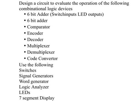 Solved Design A Circuit To Evaluate The Operation Of The Chegg Com