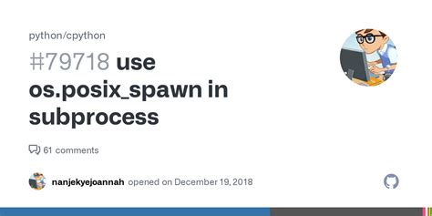 Use Os Posix Spawn In Subprocess · Issue 79718 · Python Cpython · Github