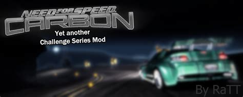 NFSMods NFS Carbon Yet Another Challenge Series Mod