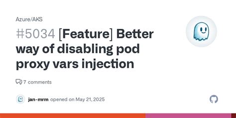 Feature Better Way Of Disabling Pod Proxy Vars Injection · Issue