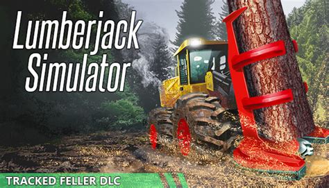 Lumberjack Simulator Tracked Feller On Steam