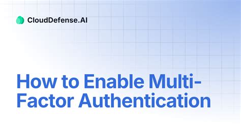 How To Enable Multi Factor Authentication Clouddefense Ai