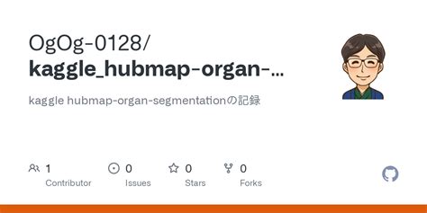 GitHub OgOg Kaggle Hubmap Organ Segmentation Kaggle Hubmap