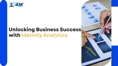 Unlocking Business Success With Identity Analytics Ppt
