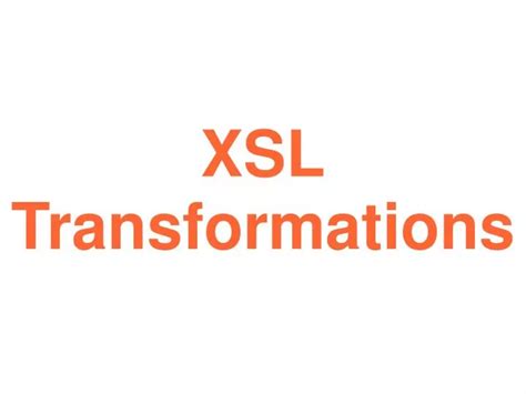 ppt xsl transformations powerpoint presentation free download id