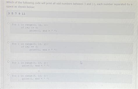 Solved Which Of The Following Code Will Print All Odd Chegg Com