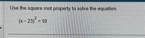 Solved Use The Square Root Property To Solve The