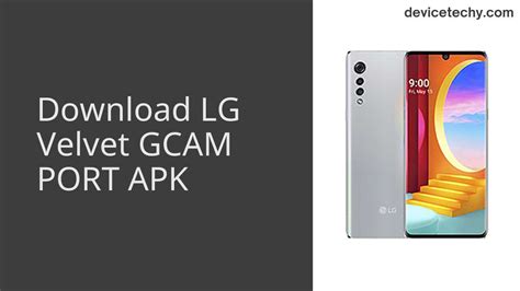 Download Lg Velvet Gcam Port Apk Devicetechy