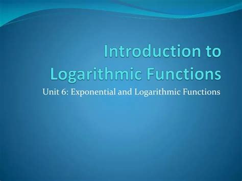 PPT - Introduction to Logarithmic Functions PowerPoint Presentation, free download - ID:2737279