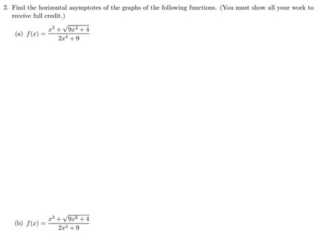 Solved 2 Find The Horizontal Asymptotes Of The Graphs Of