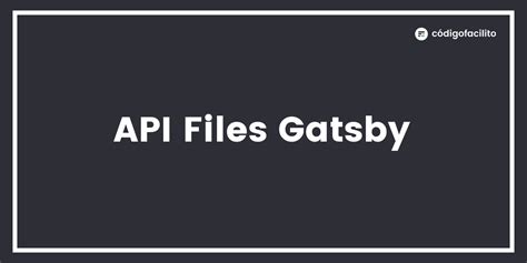api files gatsby blog de código facilito