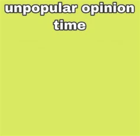 Unpopular Opinion Meme Template