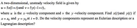 solved a two dimensional unsteady velocity field is given