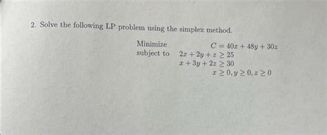 Solved Solve The Following Lp Problem Using The Simplex Chegg Com