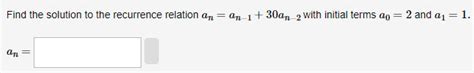 Solved Find The Solution To The Recurrence Relation