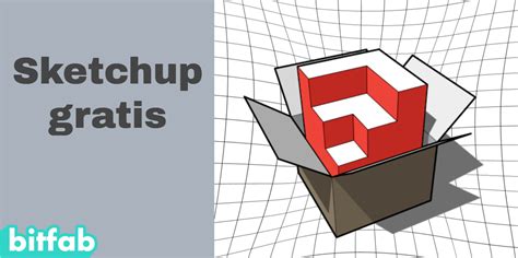 Cómo descargar y usar Sketchup gratis Bitfab