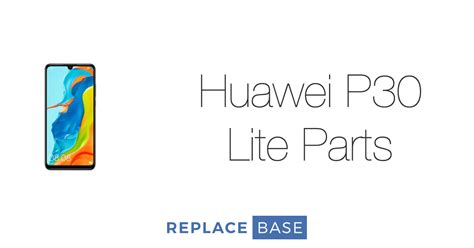 Huawei P30 Lite Parts Replacement Screen Battery And More