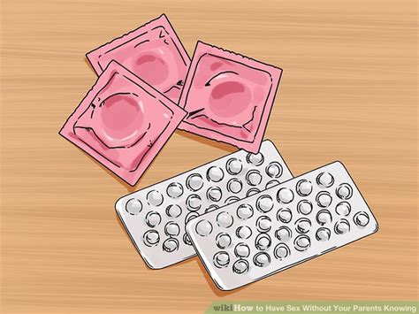 Ways To Have Sex Without Your Parents Knowing WikiHow