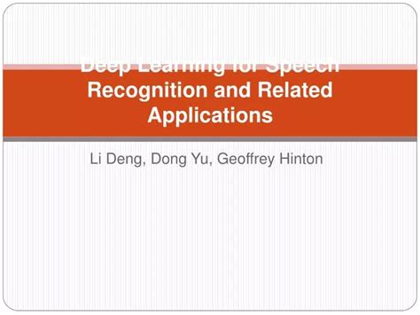PPT Deep Learning For Speech Recognition And Related Applications PowerPoint Presentation ID