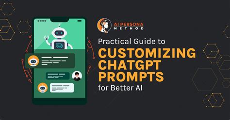 Practical Guide To Customizing Chatgpt Prompts For Better Ai