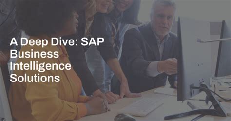 A Deep Dive Sap Business Intelligence Solutions