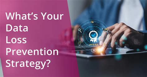 Whats Your Data Loss Prevention Strategy Acutec