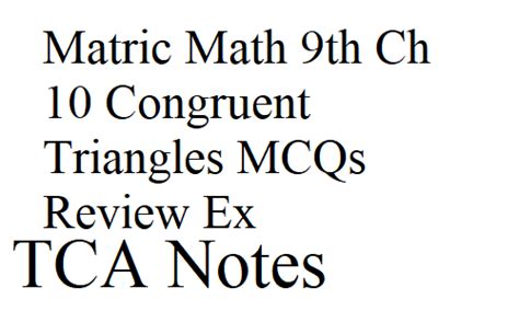 Matric Math 9th Ch 10 Congruent Triangles Mcqs Review Ex Tca Notes