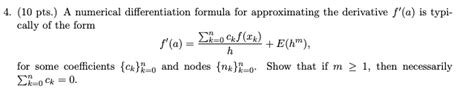 4 10 pts a numerical differentiation formula for