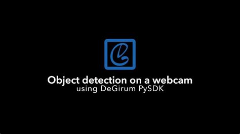 Object Detection On A Webcam Using Degirum Pysdk Youtube