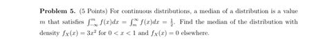 Solved Problem Points For Continuous Distributions A Chegg