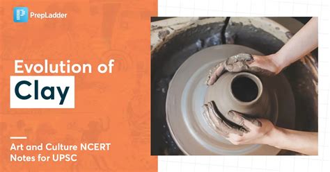 Evolution Of Clay Art And Culture Ncert Notes For Upsc