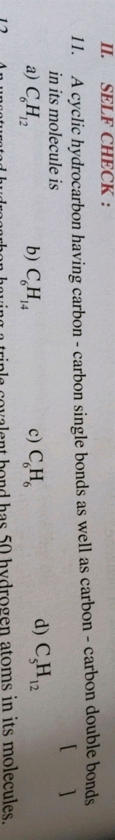A Cyclic Hydrocarbon Having Carbon Carbon Single Bonds As Well As Carbon