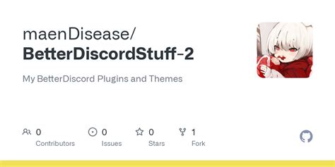 GitHub MaenDisease BetterDiscordStuff My BetterDiscord Plugins And Themes