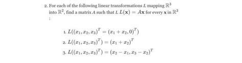 Solved 2 For Each Of The Following Linear Transformations L