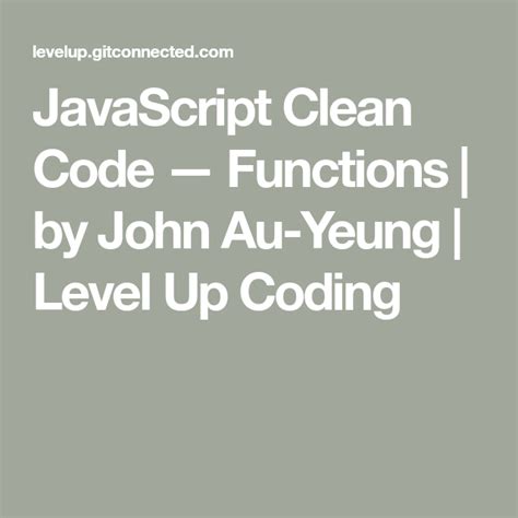 Javascript Clean Code — Functions By John Au Yeung Level Up Coding