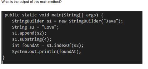 solved what is the output of this main method public static