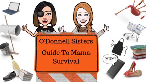 The Odonnell Sisters Guide To Mamas Survival Ponderings