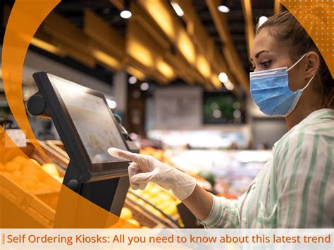 Self Ordering Kiosk Vs Interactive Kiosk Which One Is Right For Your Business