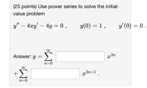 solved 25 points use power series to solve the