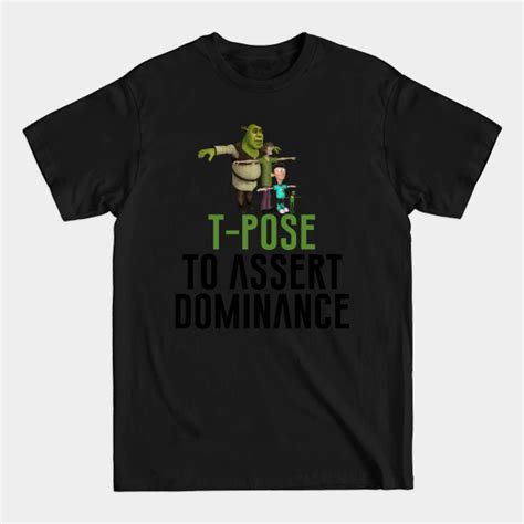 T Pose To Assert Dominance Meme T Shirt Mens Heavyweight T Shirt S