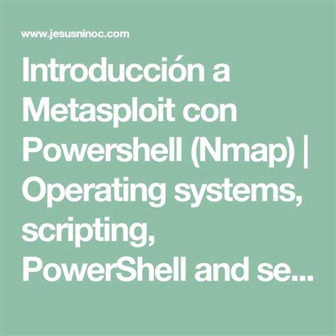 Introducción A Metasploit Con Powershell Nmap Operating Systems Scripting Powershell And