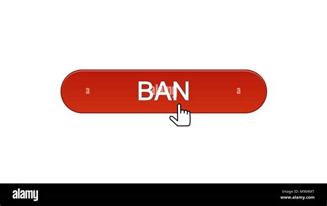 ban web interface button clicked with mouse cursor wine red color