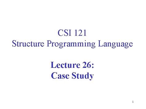 Csi 121 Structure Programming Language Lecture 26 Case