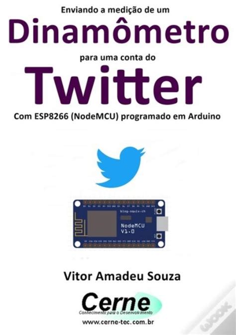Enviando A Medição De Um Dinamômetro Para Uma Conta Do Twitter Com