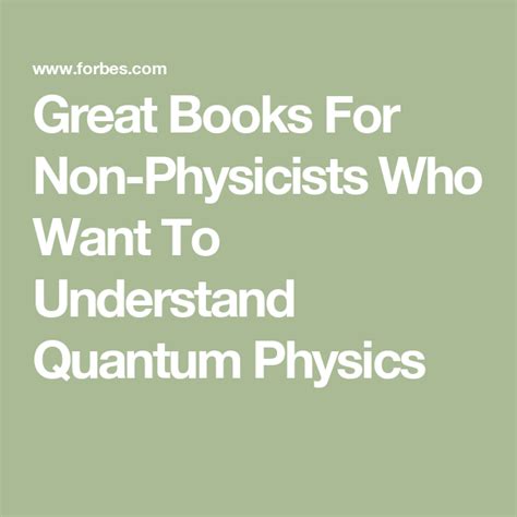 Great Books For Non Physicists Who Want To Understand Quantum Physics