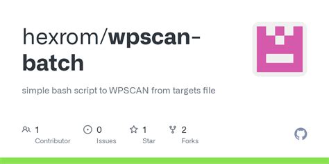 Github Hexromwpscan Batch Simple Bash Script To Wpscan From Targets