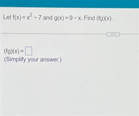 solved let f x x2 7 ﻿and g x 9 x ﻿find