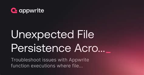 Unexpected File Persistence Across Appwrite Function Executions Threads Appwrite