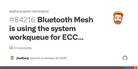 Bluetooth Mesh Is Using The System Workqueue For Ecc Operations · Issue