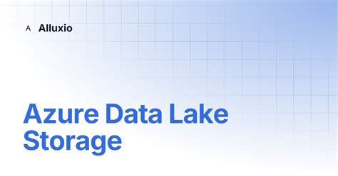 Azure Data Lake Storage Alluxio